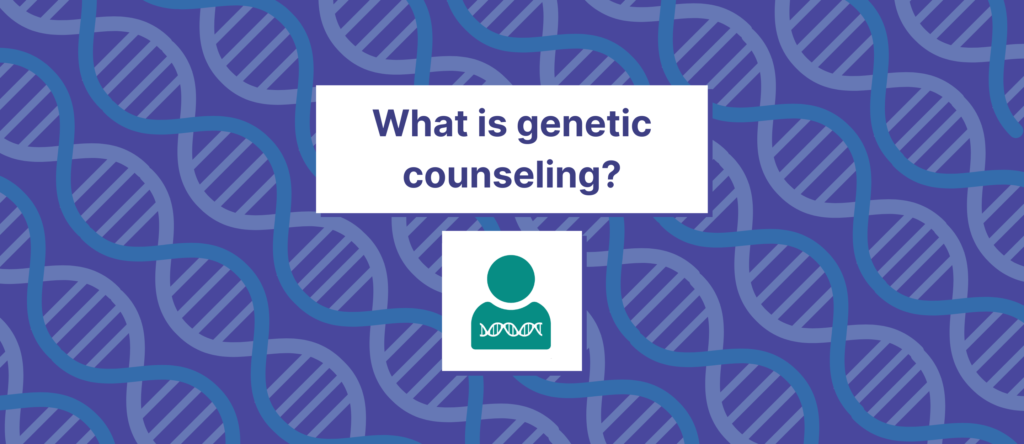 What is genetic counseling? – TESS Research Foundation